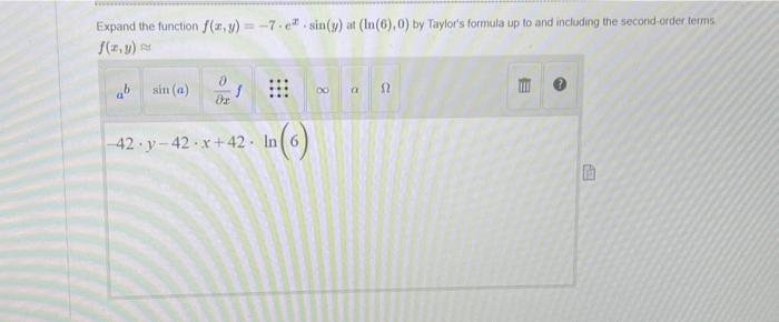 Solved Expand the function f(x,y)=−7⋅ex,sin(y) at (ln(6),0) | Chegg.com