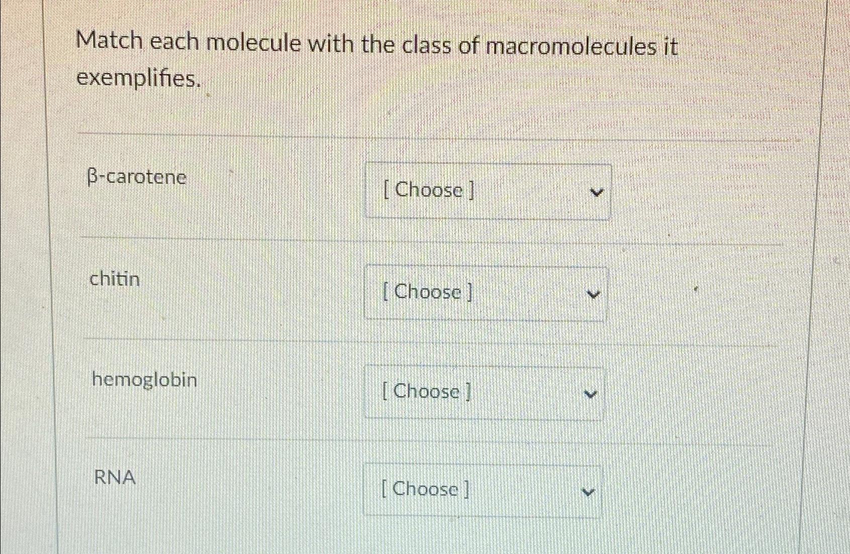 Solved Match each molecule with the class of macromolecules | Chegg.com