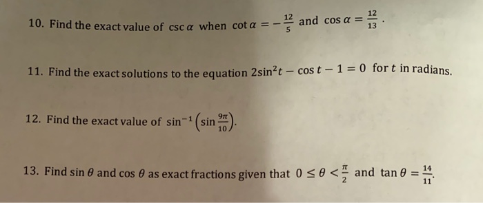 Solved 10. Find the exact value of csc a when cot 1. Find | Chegg.com