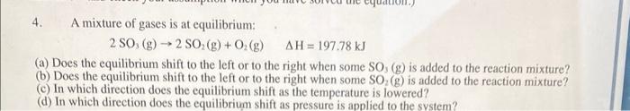 Solved 4. A mixture of gases is at equilibrium: 2SO3( | Chegg.com