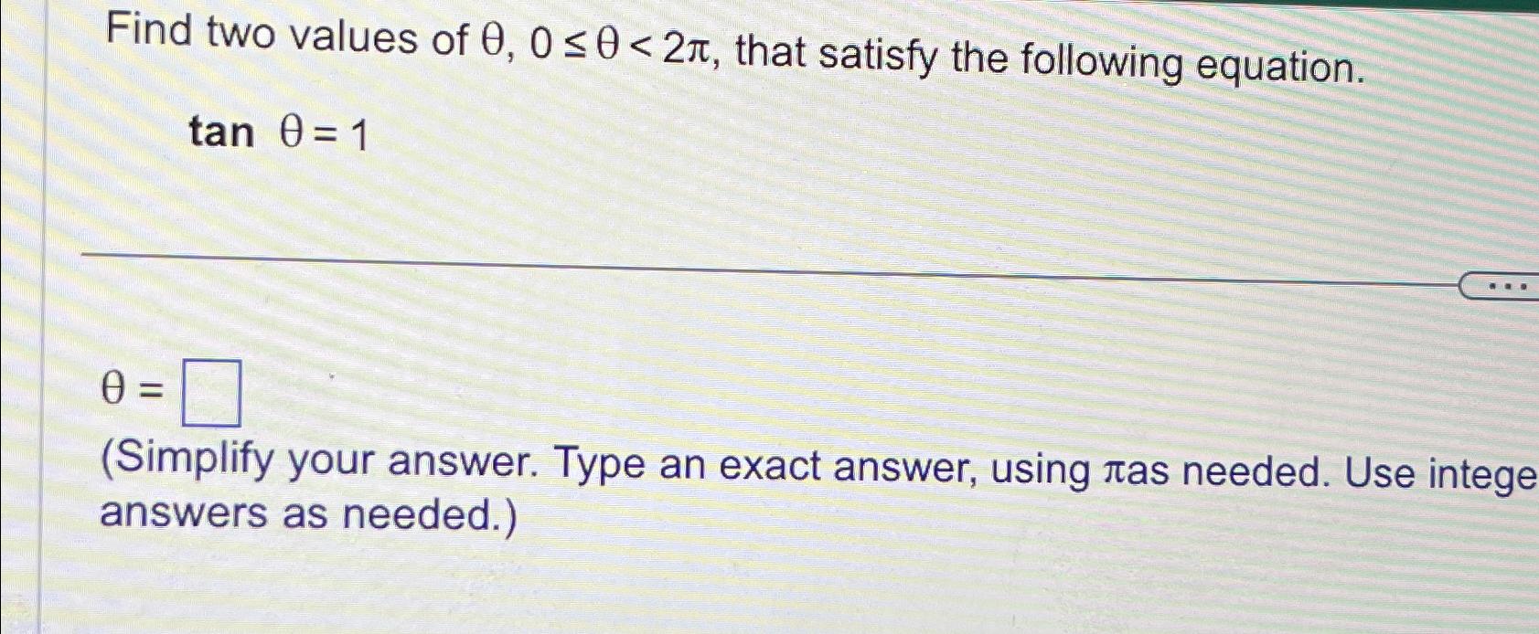 Solved Find two values of θ,0≤θ