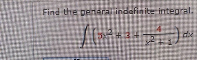 Solved Find the general indefinite | Chegg.com