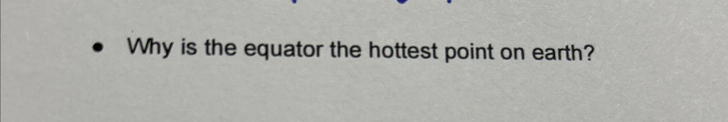 Solved Why is the equator the hottest point on earth? | Chegg.com