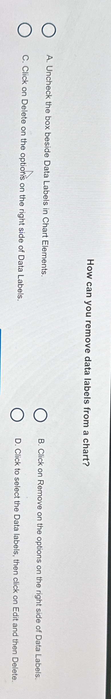 Solved How can you remove data labels from a chart?A. | Chegg.com