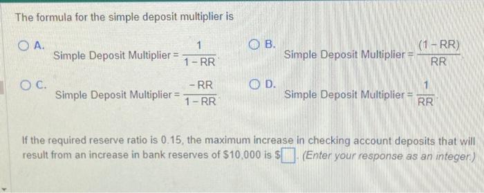 The formula for the simple deposit multiplier is A. | Chegg.com
