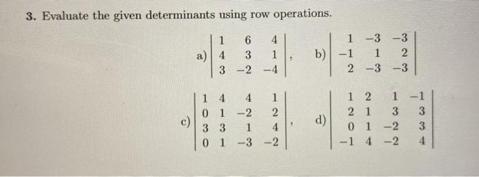 Solved 3. Evaluate the given determinants using row | Chegg.com