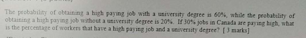 Solved The probability of obtaining a high paying job with a | Chegg.com