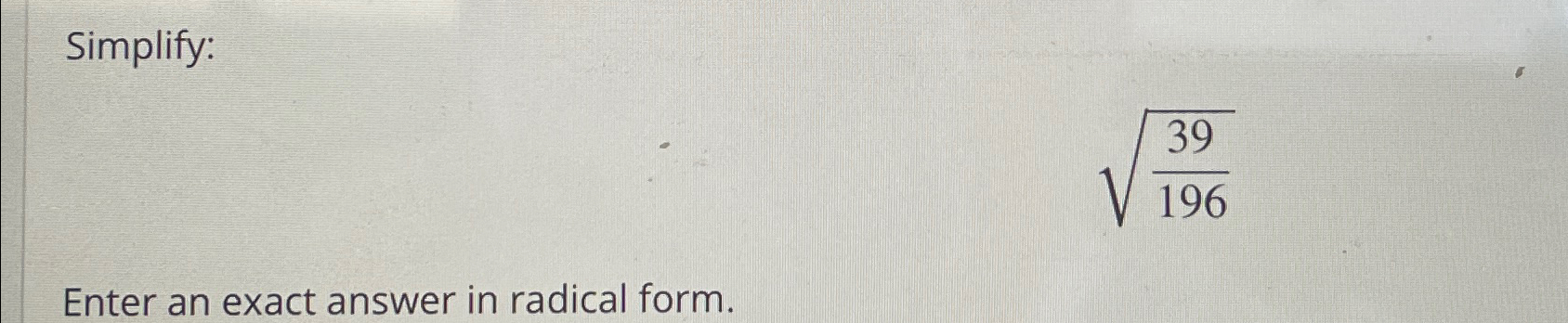 Solved Simplify:391962Enter an exact answer in radical form. | Chegg.com