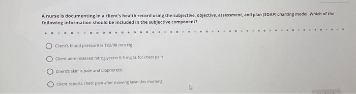 Solved A nurse is documenting in a client's health record | Chegg.com