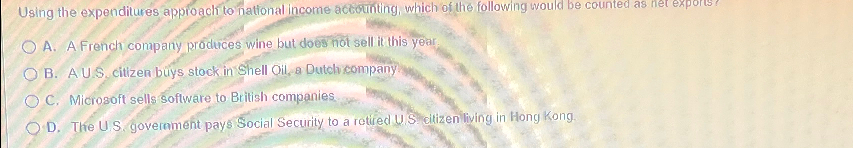 Solved Using the expenditures approach to national income | Chegg.com