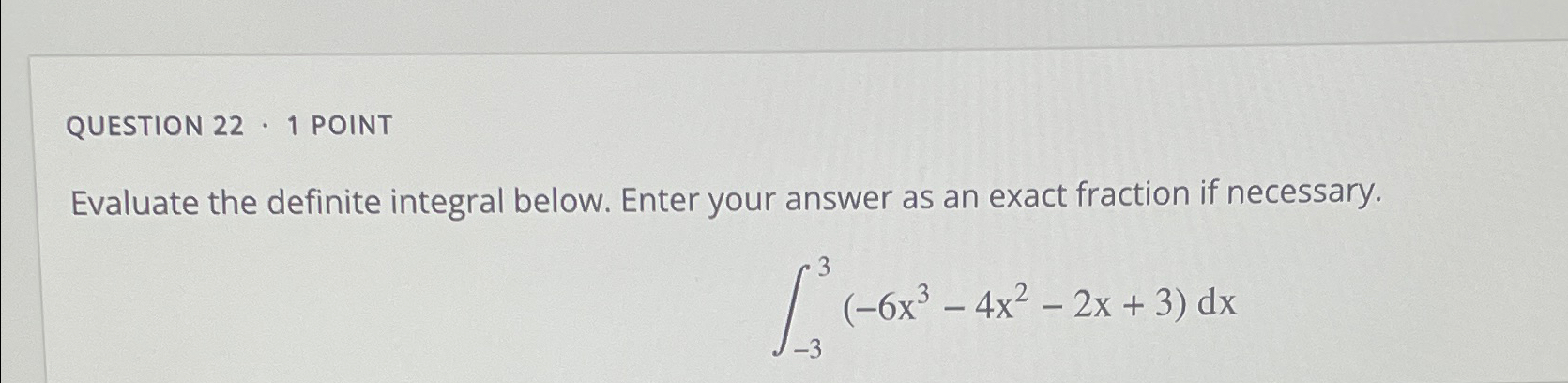 Solved QUESTION 22 - 1 ﻿POINTEvaluate the definite integral | Chegg.com