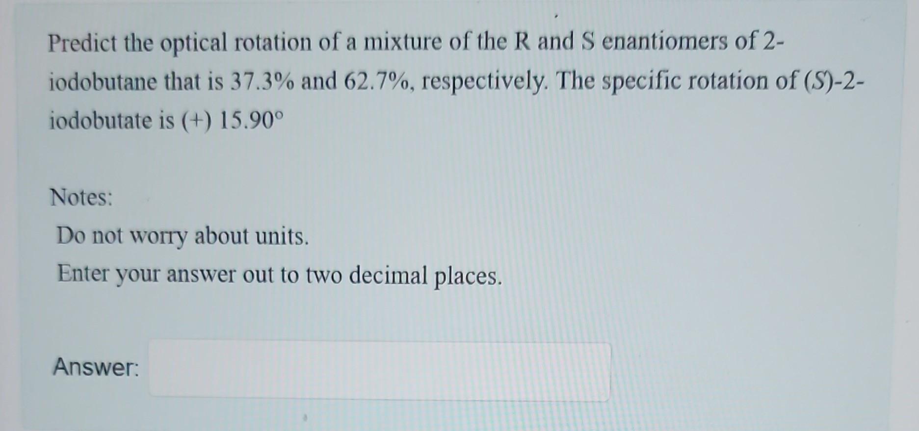 Solved Predict the optical rotation of a mixture of the R | Chegg.com