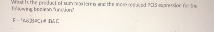 Solved What is the product of sum maxterms and the more | Chegg.com