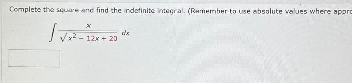 Solved Complete the square and find the indefinite integral. | Chegg.com
