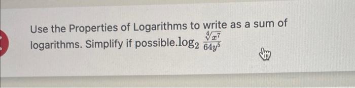 Solved Use the Properties of Logarithms to write as a sum of | Chegg.com
