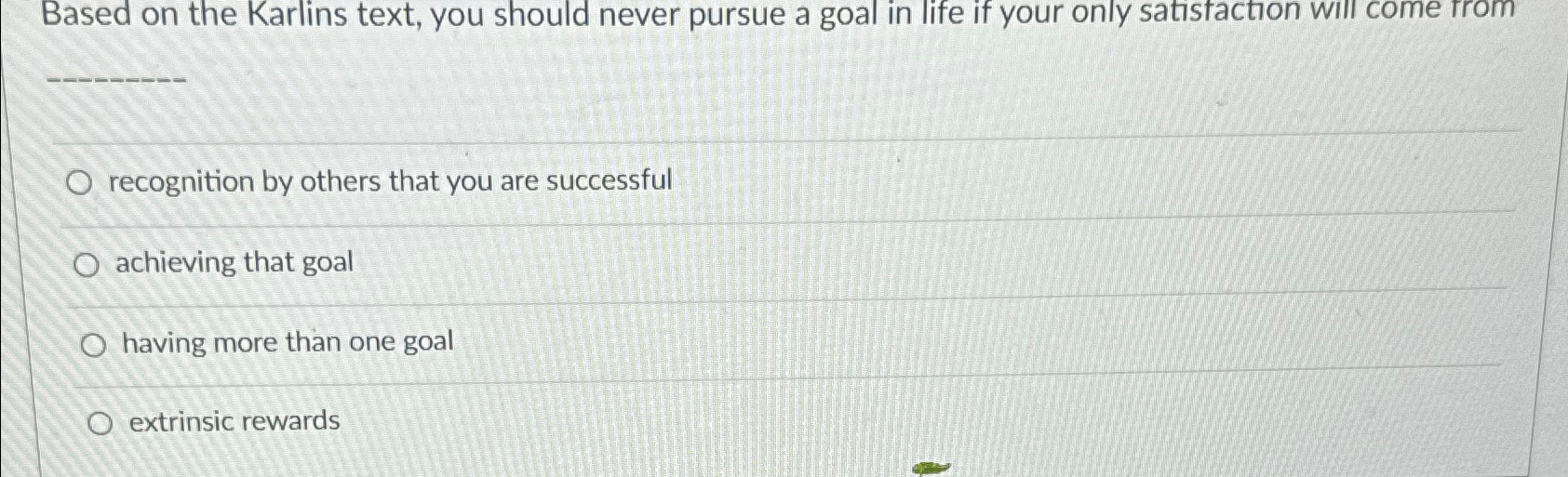 Solved Based on the Karlins text, you should never pursue a | Chegg.com