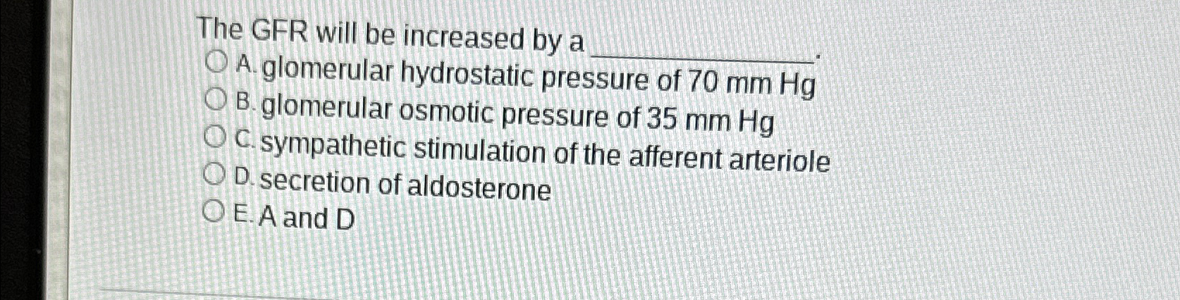 Solved The GFR will be increased by a ﻿A. ﻿glomerular | Chegg.com