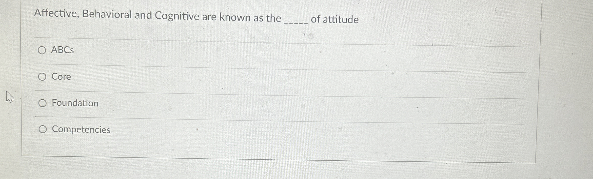Solved Affective, Behavioral and Cognitive are known as the | Chegg.com