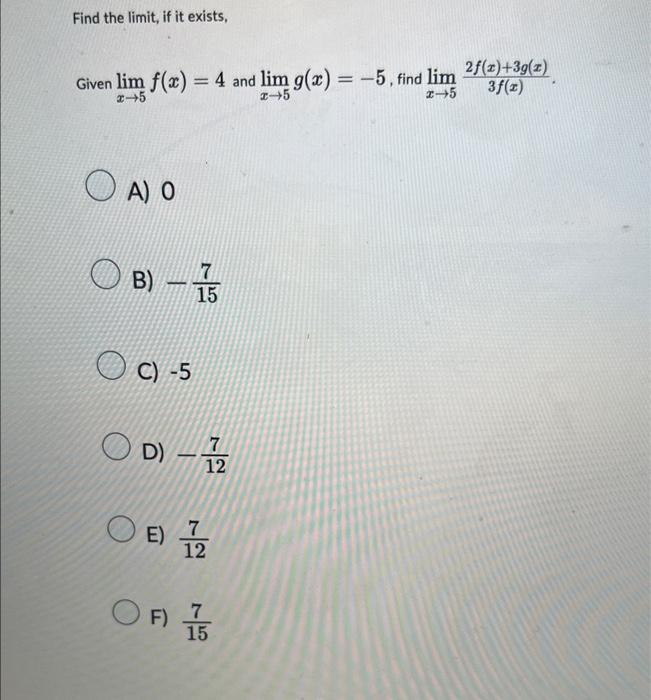 Solved Find the limit, if it exists, Given limx→5f(x)=4 and | Chegg.com