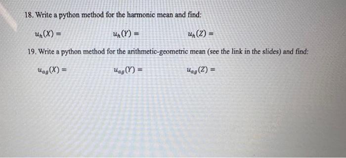 Solved 18. Write a python method for the harmonic mean and | Chegg.com