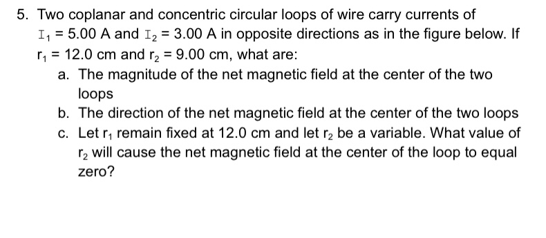 Solved Two coplanar and concentric circular loops of wire | Chegg.com