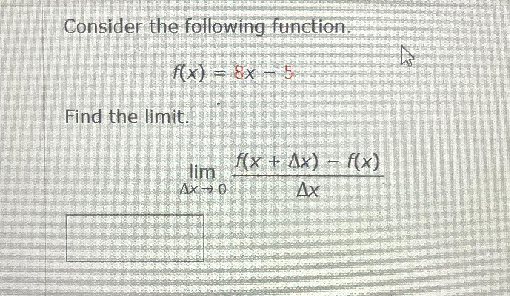 Solved Consider the following function.f(x)=8x-5Find the | Chegg.com