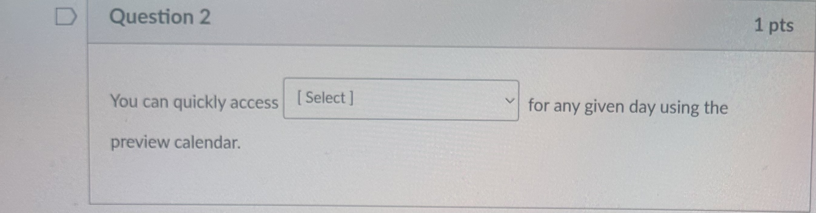 Solved Question 2 ﻿You can quickly access for any given day | Chegg.com