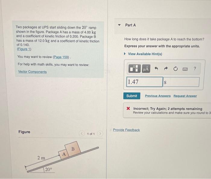 Solved Two packages at UPS start sliding down the 20∘ ramp | Chegg.com