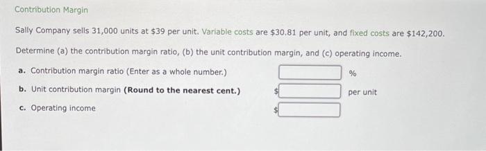 Solved Contribution Margin Sally Company sells 31,000 units | Chegg.com