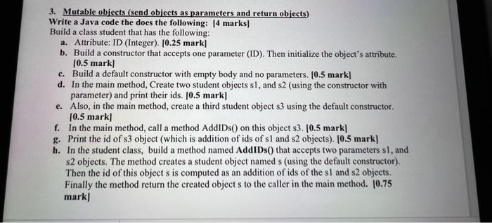 Solved 3. Mutable objects (send objects as parameters and | Chegg.com
