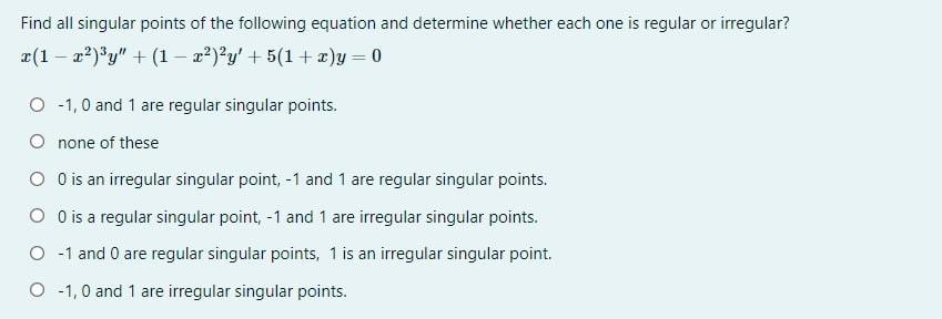 Solved Find all singular points of the following equation | Chegg.com