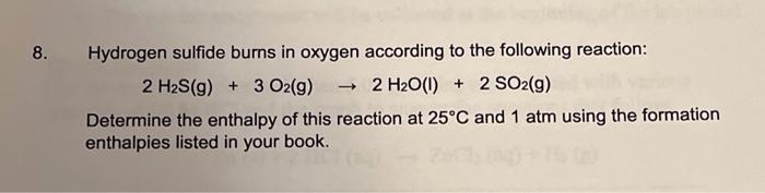 Solved 8. Hydrogen sulfide burns in oxygen according to the | Chegg.com