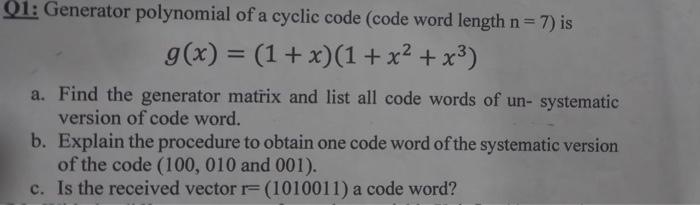 Solved 1: Generator polynomial of a cyclic code (code word | Chegg.com