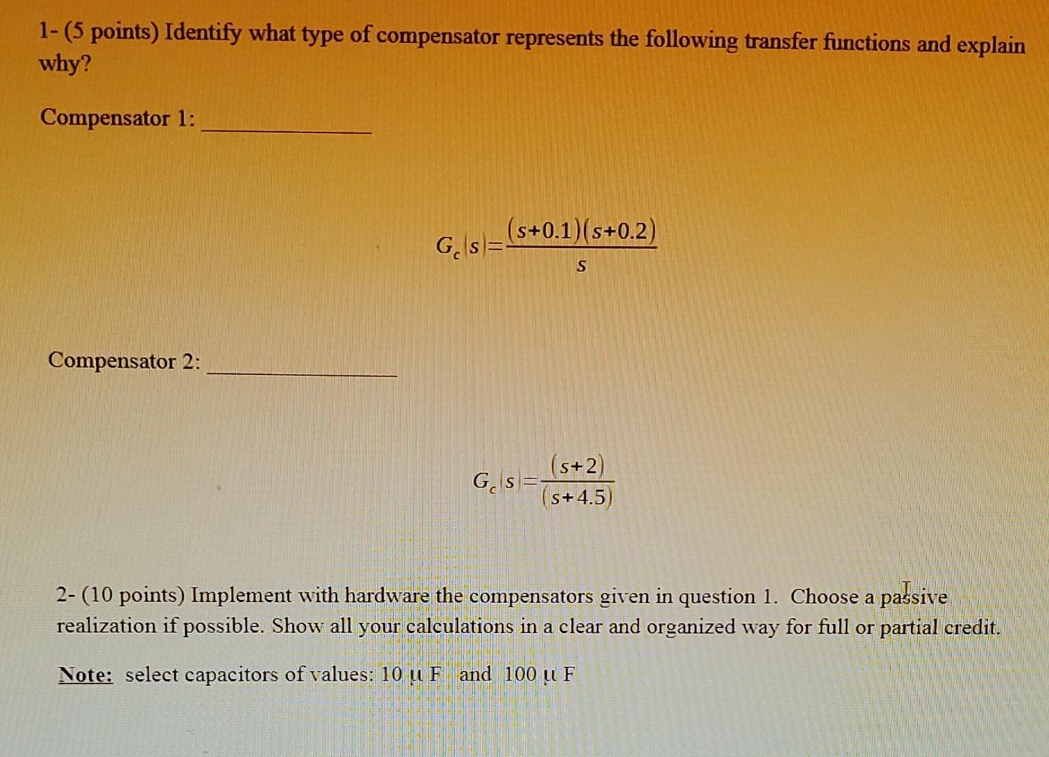 Solved 1- (5 points) Identify what type of compensator | Chegg.com