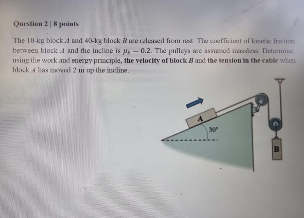 Solved The 10−kg block A and 40−kg block B are released from | Chegg.com Solved The 10−kg block A and 40−kg block B are released from | Chegg.com