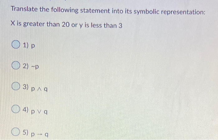 Solved Translate the following statement into its symbolic | Chegg.com