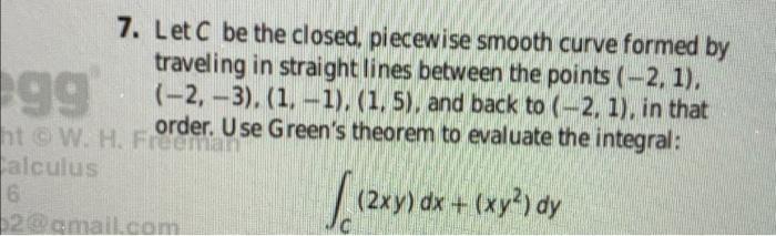 Solved 7. Let C be the closed, piecewise smooth curve formed | Chegg.com