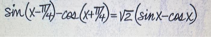 Solved sin(x−π/4)−cos(x+π/4)=2(sinx−cosx) | Chegg.com