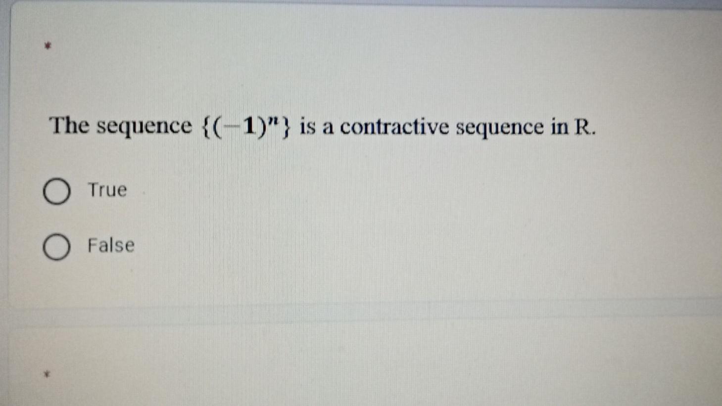 Solved The sequence {(-1)"} is a contractive sequence in R. | Chegg.com