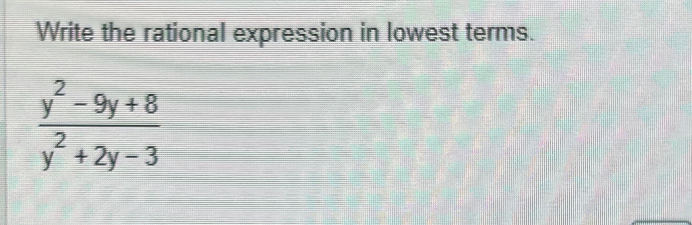 Solved Write the rational expression in lowest | Chegg.com