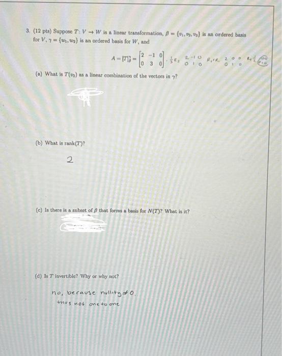 Solved 3. (12 pts) Suppose T:V→W is a linear transformation, | Chegg.com