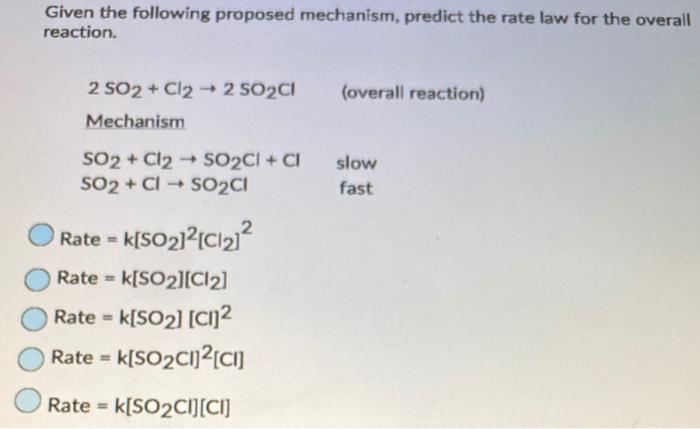 Solved Given the following proposed mechanism, predict the | Chegg.com