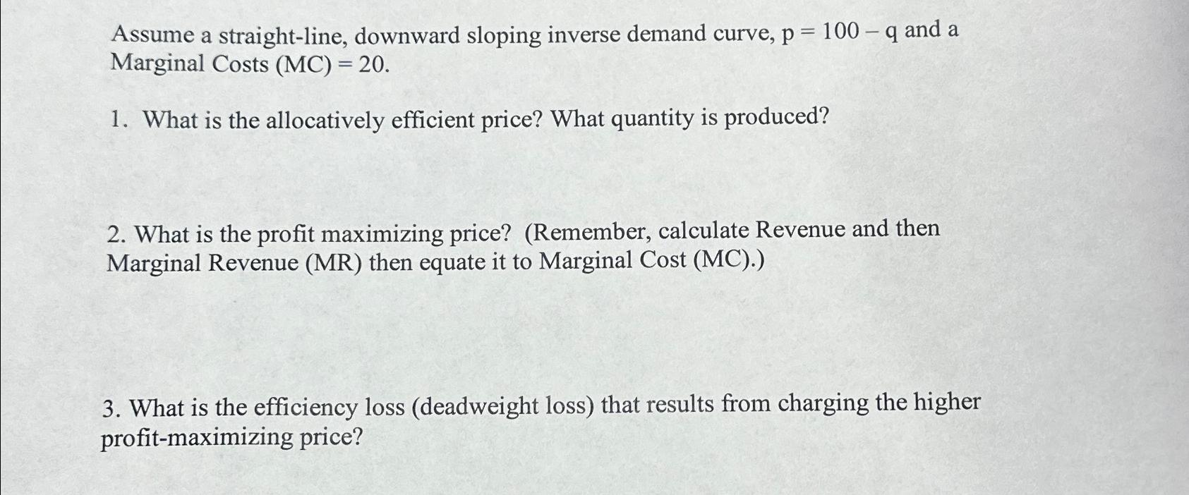 Solved Assume a straight-line, downward sloping inverse | Chegg.com