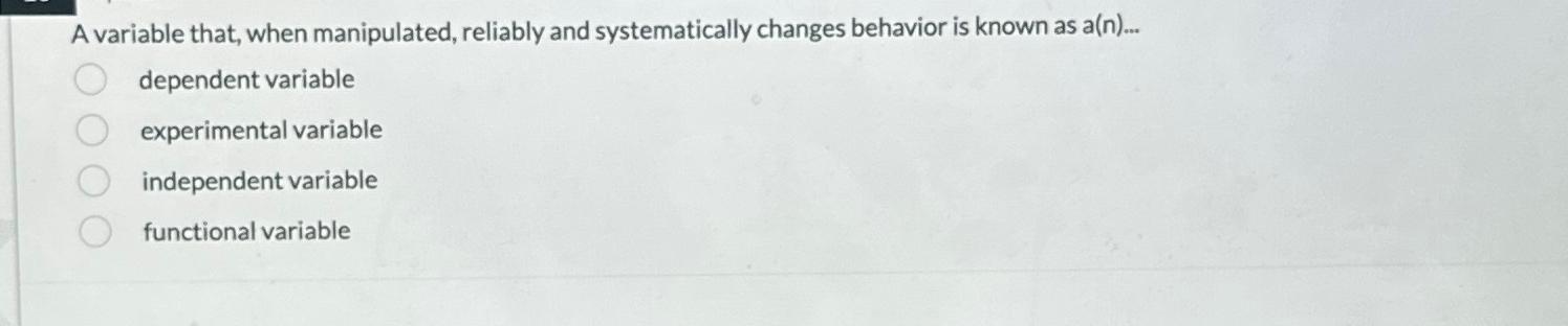Solved A variable that, when manipulated, reliably and | Chegg.com