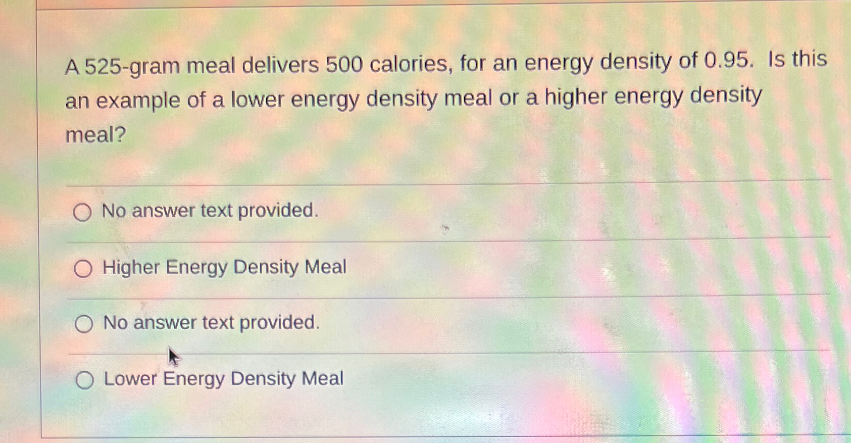 A 525-gram meal delivers 500 ﻿calories, for an energy | Chegg.com