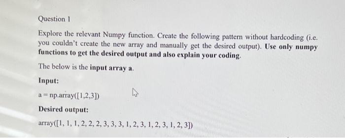 Solved Question 1 Explore the relevant Numpy function. | Chegg.com