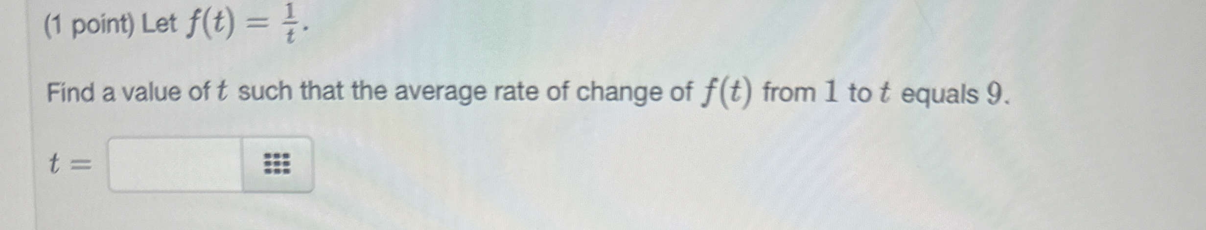 Solved (1 ﻿point) ﻿Let f(t)=1t.Find a value of t ﻿such that | Chegg.com