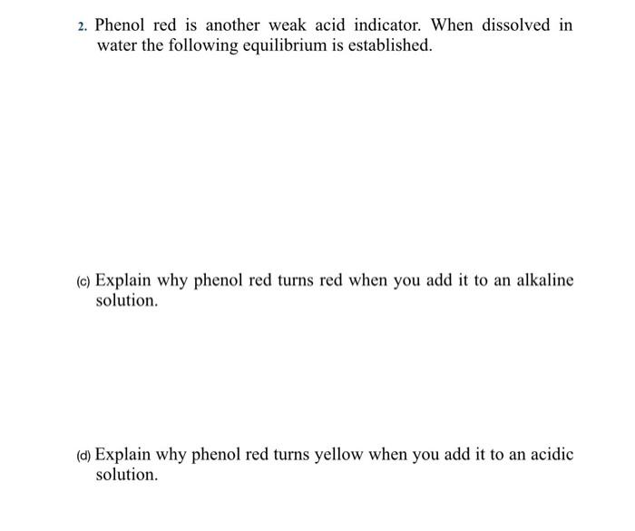 Solved 2. Phenol red is another weak acid indicator. When | Chegg.com