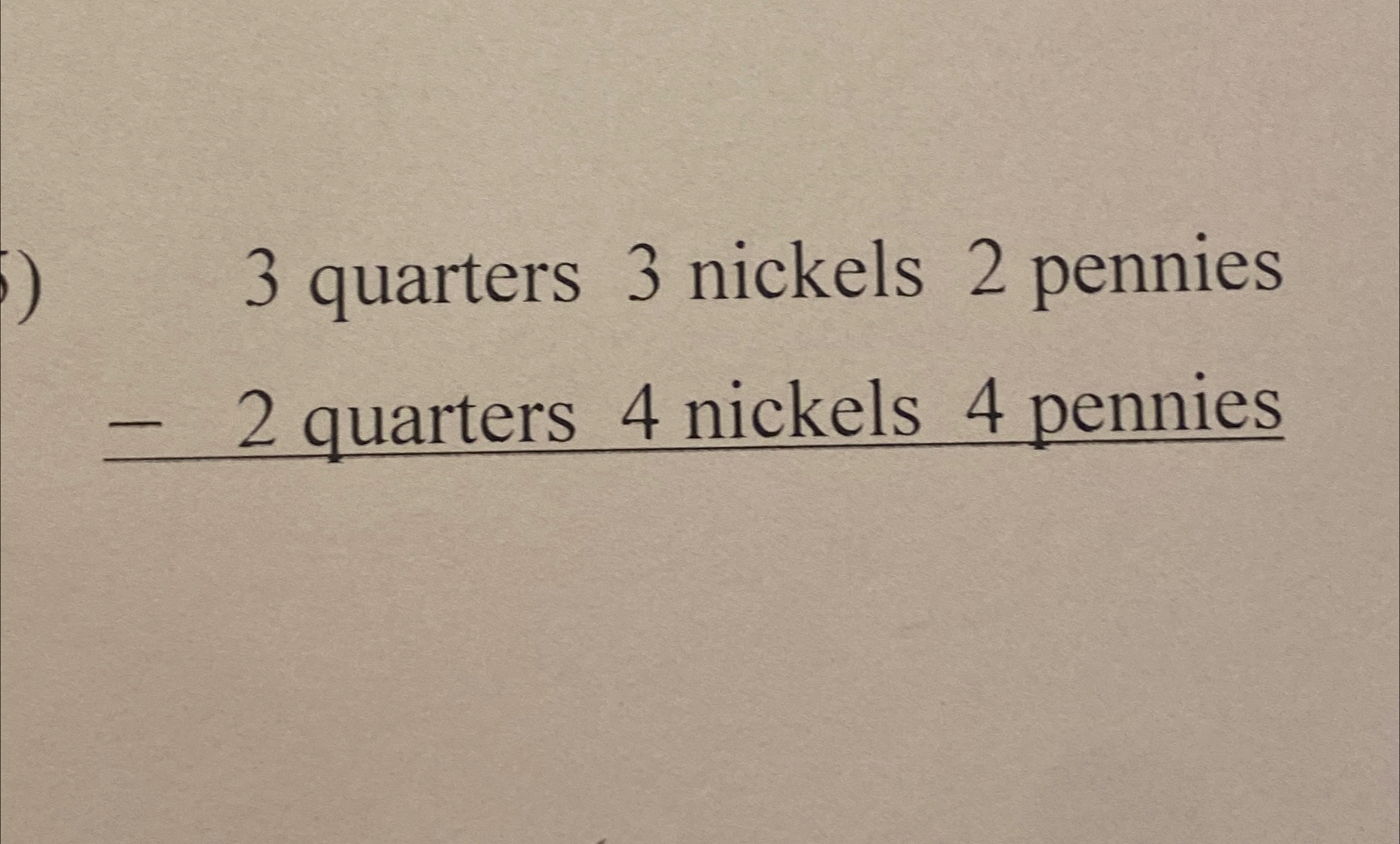 Solved 3 ﻿quarters 3 ﻿nickels 2 ﻿pennies2 ﻿quarters 4 | Chegg.com