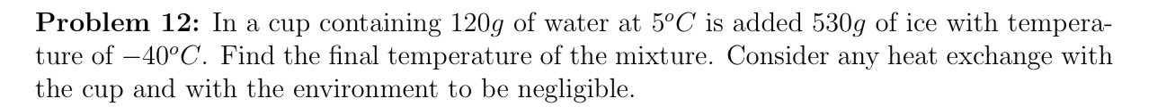 Solved Problem 12: In a cup containing 120g ﻿of water at 5°C | Chegg.com